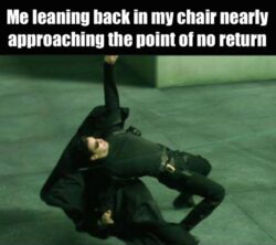 leaning back in chair meme - Chameleon Memes