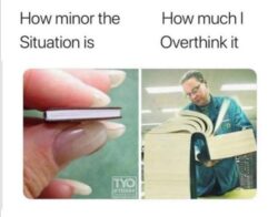 40 "Overthinking Memes" That Are Way Too Accurate - Funny