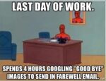 30 Relatable Last Day of Work Memes That Will Make You Smile - Funny
