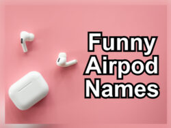 50 Funny Airpod Names for the Ear-Responsible Rebel - Funny
