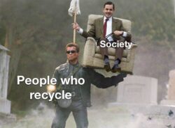 15 Recycling Memes to Make You Laugh on Global Recycling Day - Funny