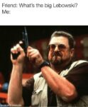 31 Big Lebowski Memes That Will Make Every Dude Abide - Funny