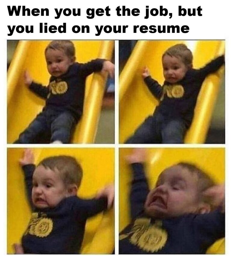 35 "When You Lie On Your Resume But Still Get The Job" Memes - Epic Fails